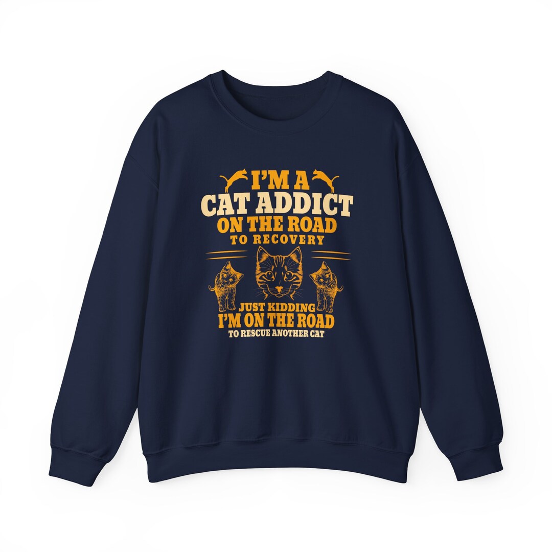 Cat Addict Recovery Spoof: Rescue Mission Humor Sweatshirt With Playful ...