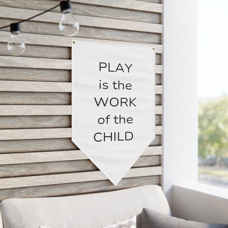 Montessori-inspired Playroom Banner: 'PLAY is the WORK of the CHILD ...
