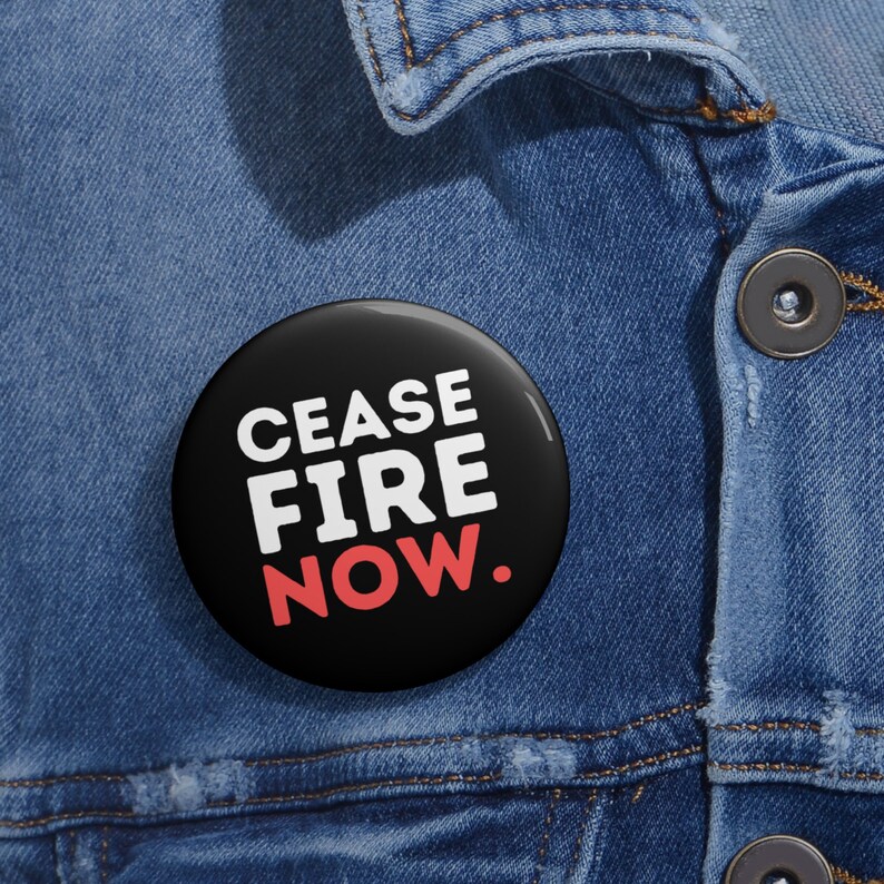 CEASE FIRE NOW Custom Pin Buttons W/ Free Shipping - Etsy