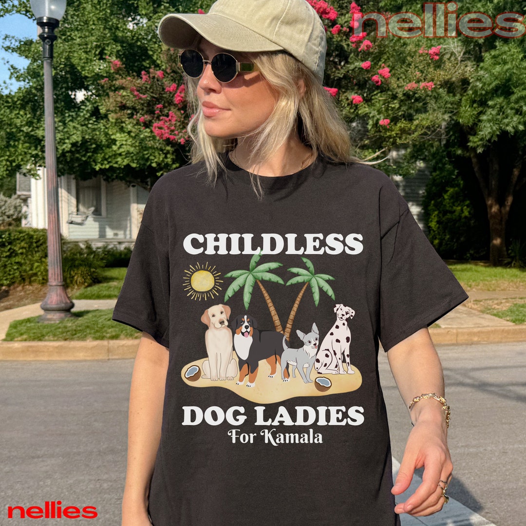 Childless Dog Ladies for Kamala Election Shirt Childless Dog Lady ...