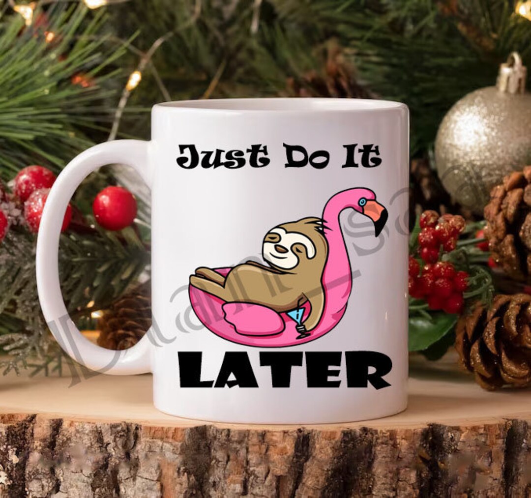 Diansaa Funny Sloth Just Do It Later Goofy Joke PNG Digital Download - Etsy