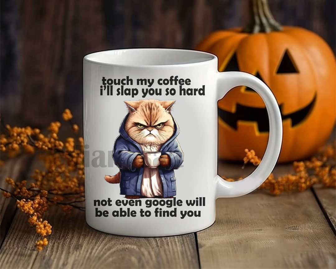 Touch My Coffee I'll Slap You so Hard PNG Digital Download - Etsy