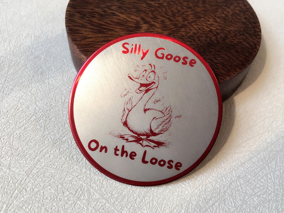 Silly Goose on the Loose Pin Badge - Custom Laser Engraved Medallion ...