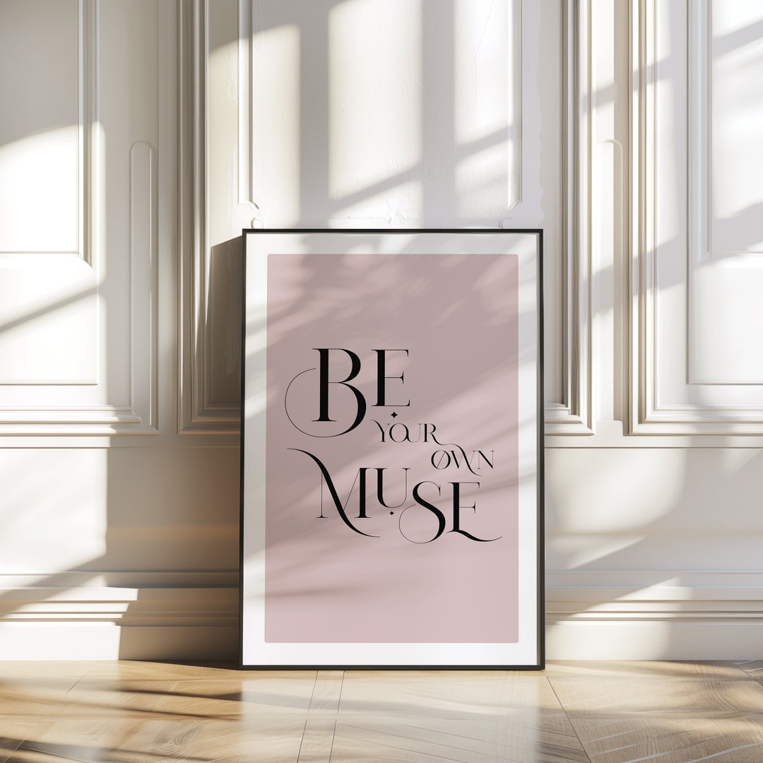 Be Your Own Muse Digital Instant Download Motivation Quote.minimal ...