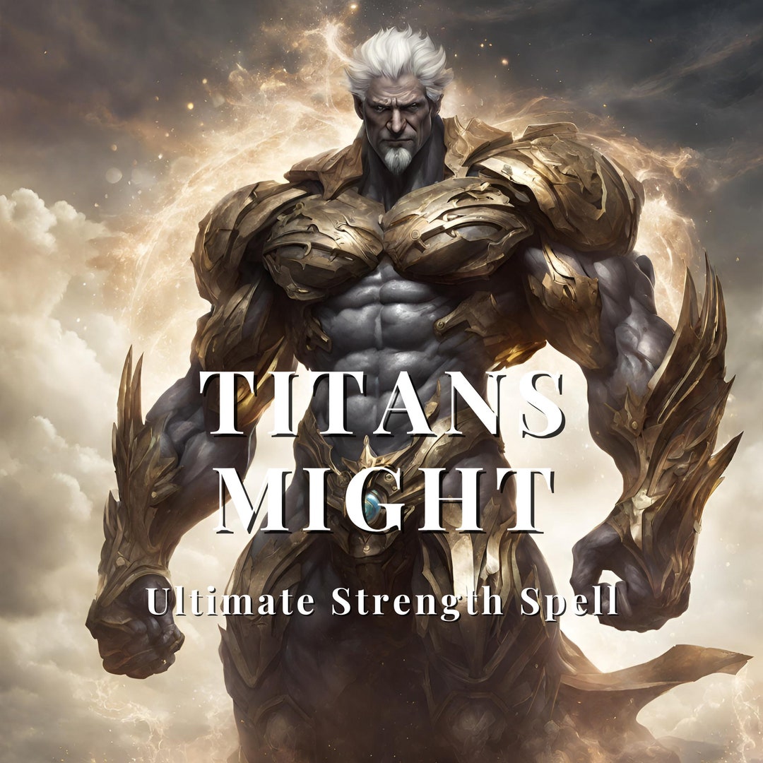 Titan's Might Spell | Physical Strength Spell | Ultimate Power and ...