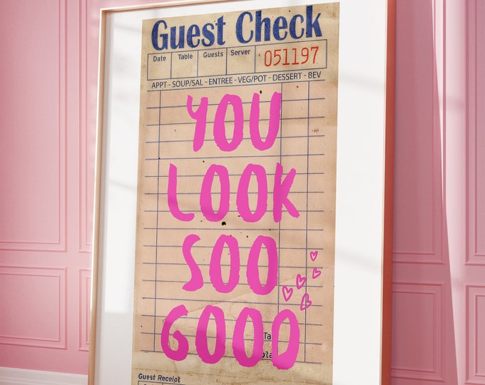 Guest Check Matte Fine Art Print Trendy Wall Art Prints Guest Check Poster You Look so Good ...