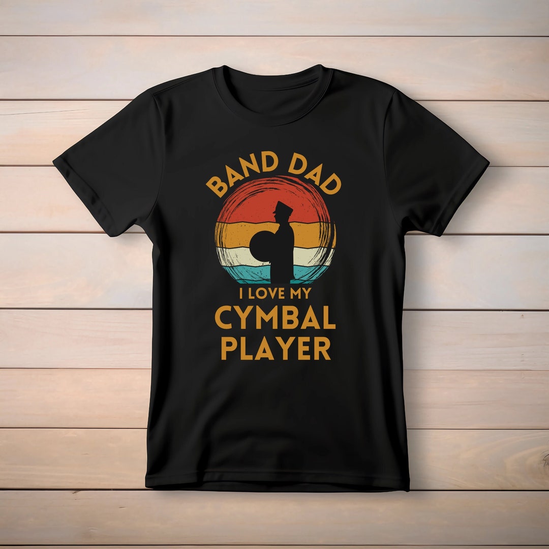 Band Dad T-shirt Cymbal Shirt Cymbal Dad Band Shirts - Etsy