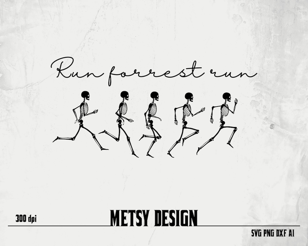 Run Forrest Run Skeleton Design Svg, Run Forrest Run Digital Png, Run ...