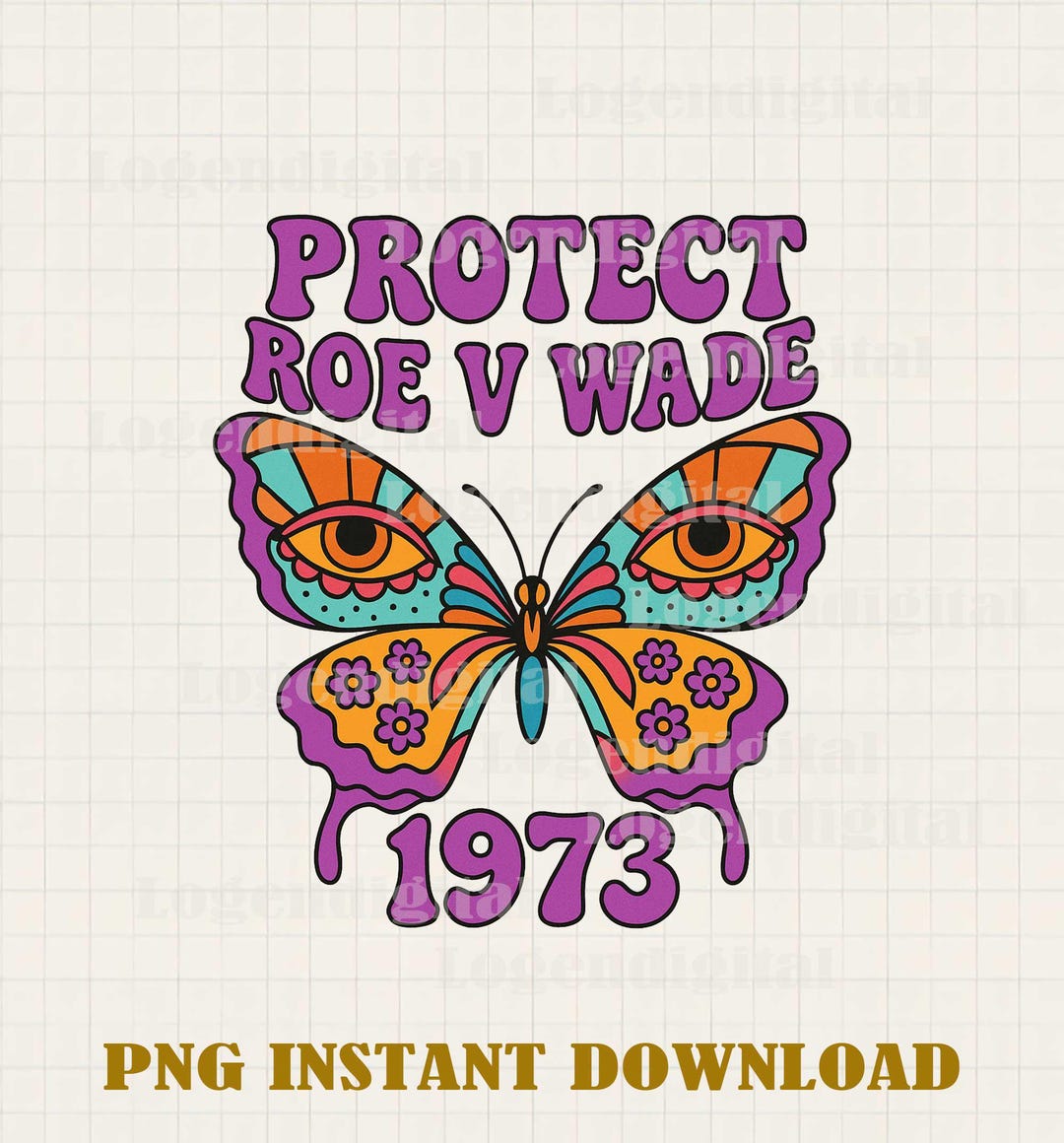 Protect Roe V Wade Png, Pro Choice Butterfly 1973 Png, Butterfly Retro ...
