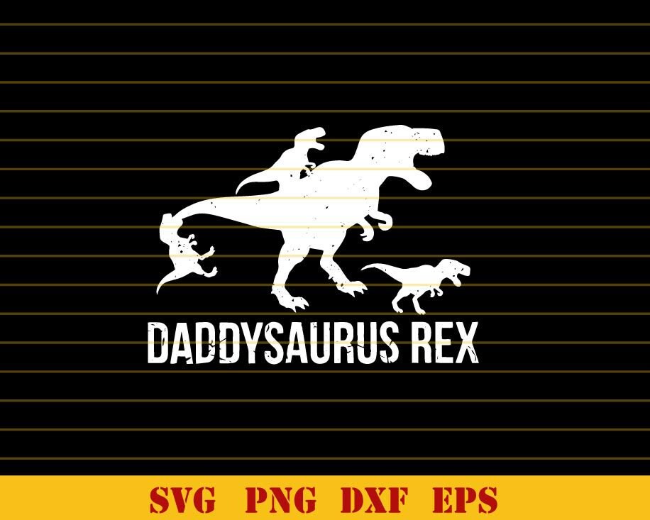 Daddysaurus Rex SVG Jurassic Daddy Saurus Svg Daddysaurus T Rex Svg ...