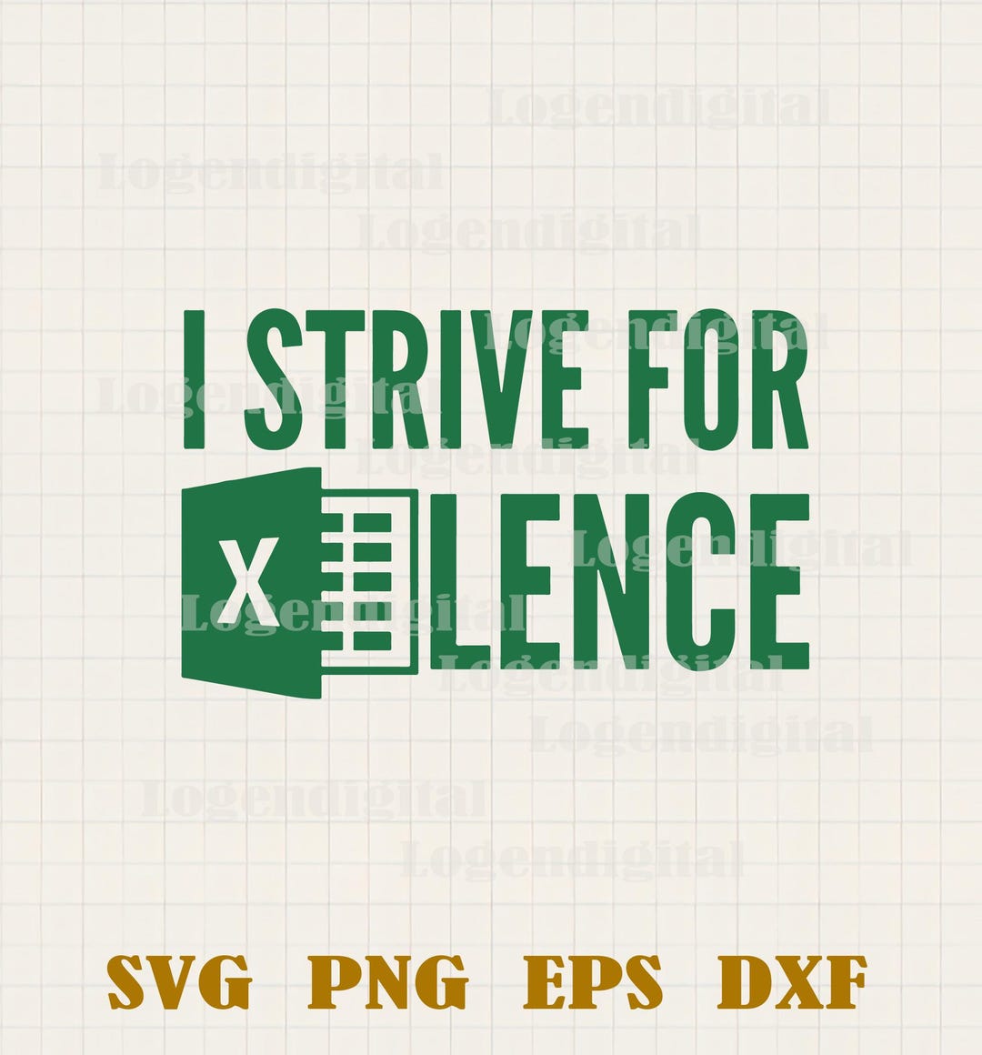 I Strive for Excellence Funny SVG, Excel Funny Svg Excellence Play Word ...