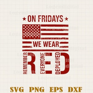 On Fridays We Wear Red Svg, Remember Everyone Deployed Svg, Military ...