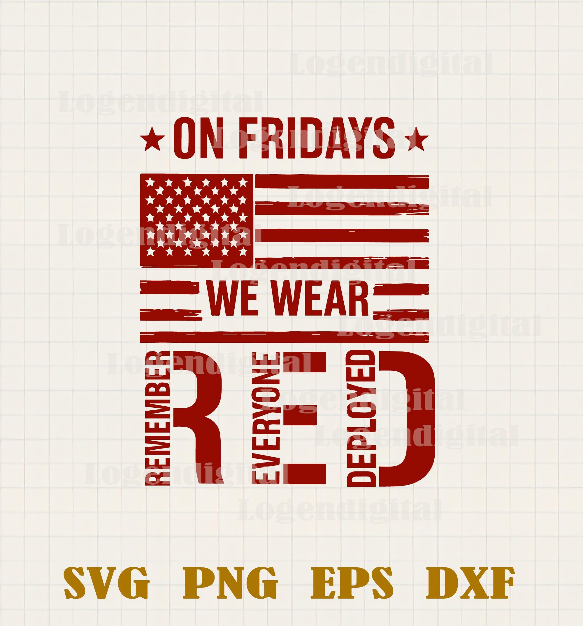 On Fridays We Wear Red Svg, Remember Everyone Deployed Svg, Military ...