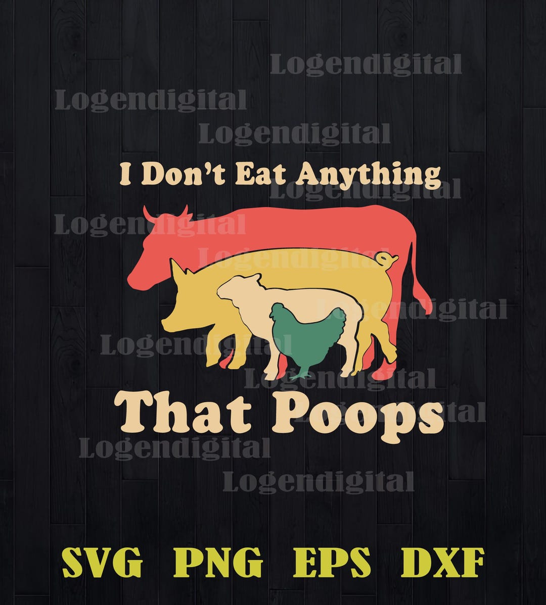 I Don't Eat Anything That Poops Svg, Funny Vegan Animals Svg ...