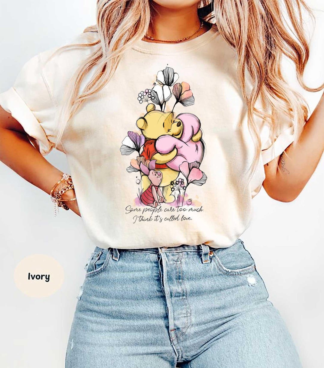 Some People Care Too Much I Think It's Called Love Pooh Comfort Colors ...