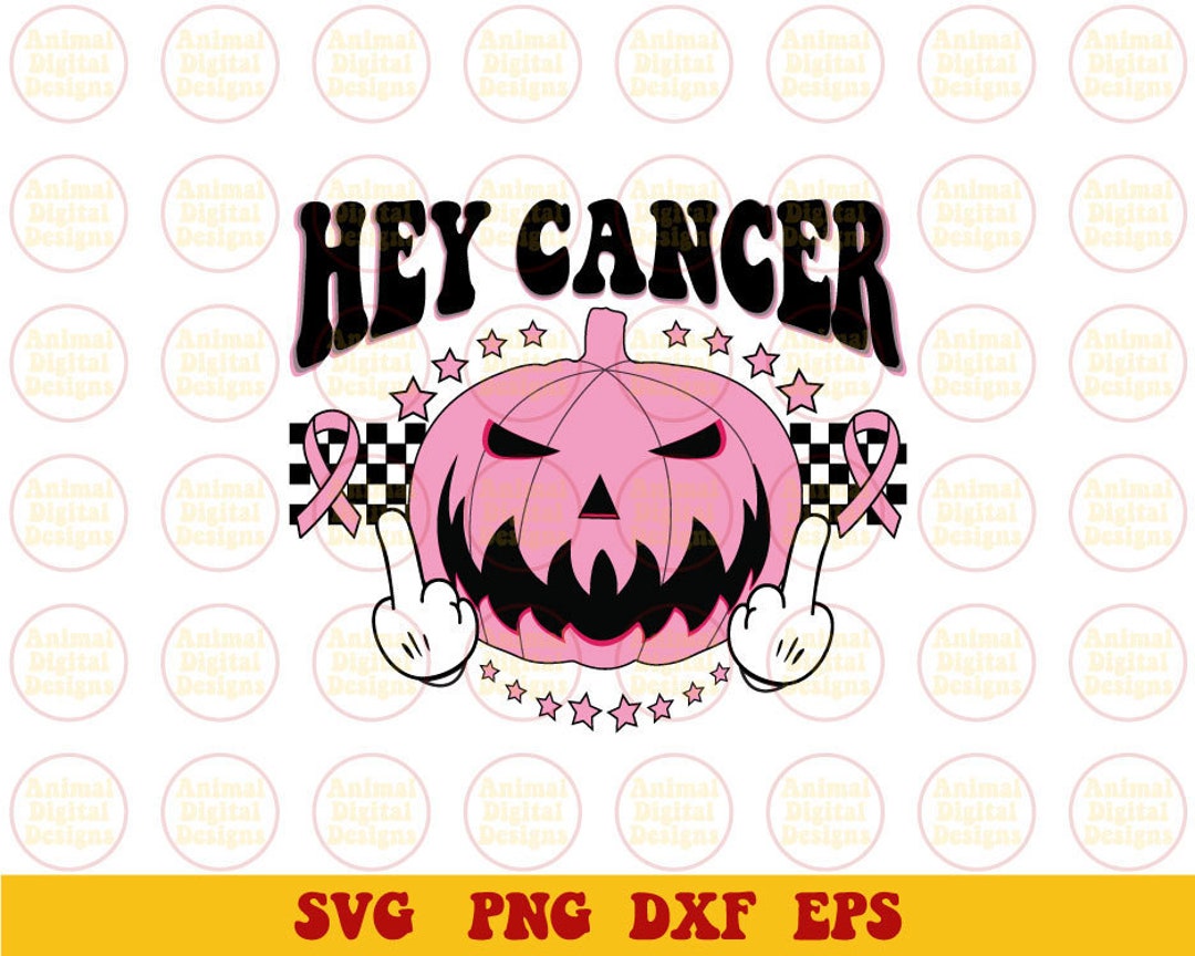 Hey Cancer Pumpkin Svg Halloween Breast Cancer Awareness Retro Png Dxf ...