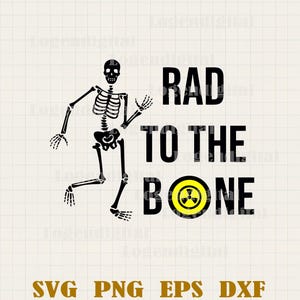 Rad to the Bone Skeleton Funny SVG, Radiology Skeleton Funny Svg Rad ...