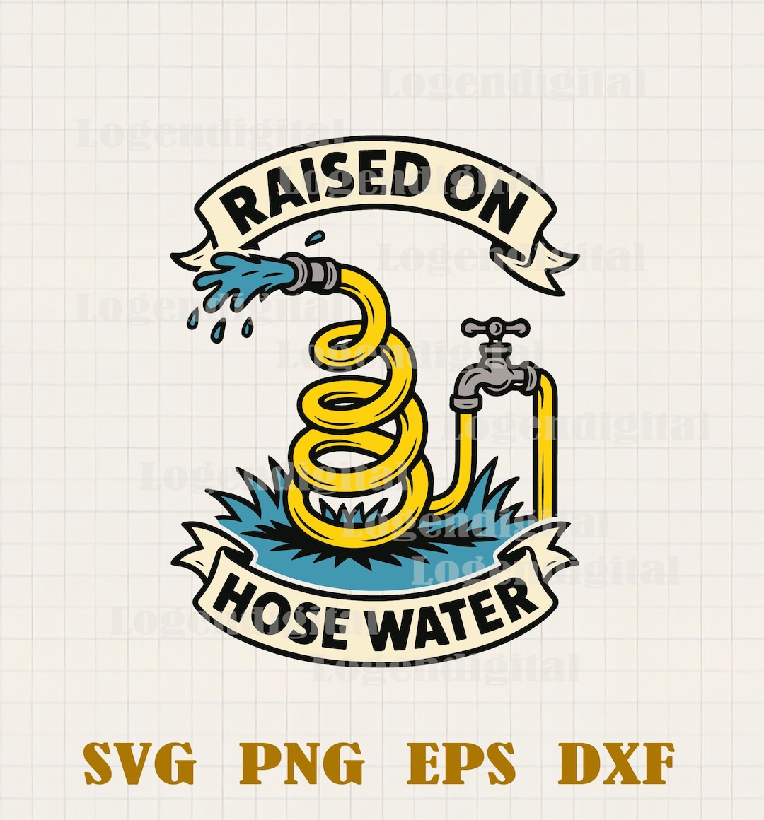 Raised on Hose Water Svg, Funny Retro Garden Hose Svg, Gen X Svg ...