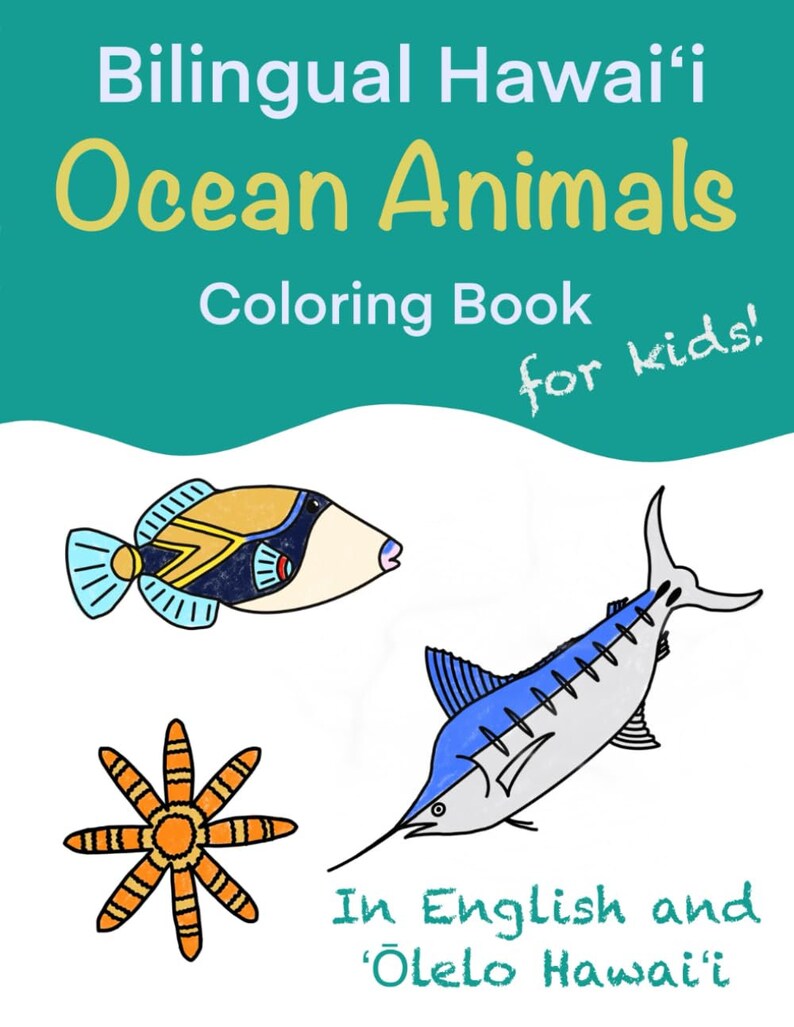 Bilingual Hawaiʻi Ocean Animals Coloring Book for Kids!: in English and ...