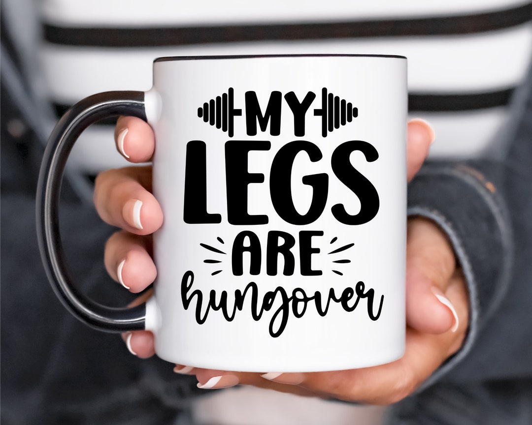 My Legs Are Hungover Mug, Funny 11 Oz Ceramic Coffee Mug, Tea Cup ...