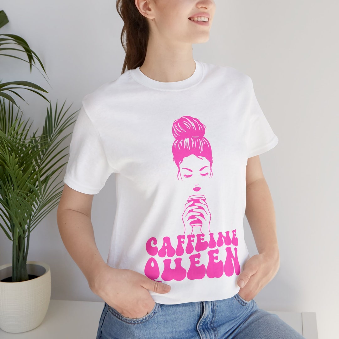 Caffeine Queen Shirt, Latina Shirt, Gift for Her, Woman Clothing, Cute ...