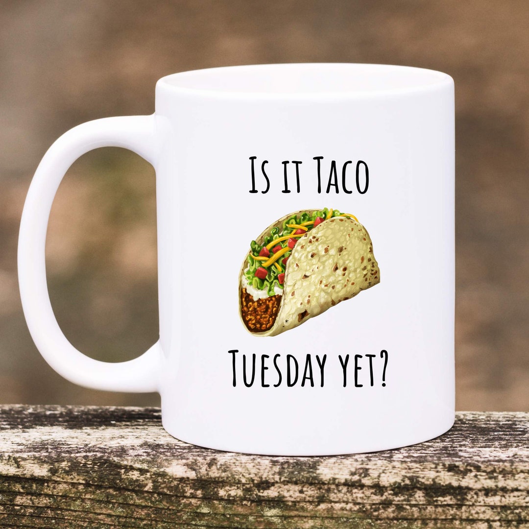 Taco Tuesday Coffee Mug, Taco Lovers, Mexican Food Mug, Gift for Dad ...