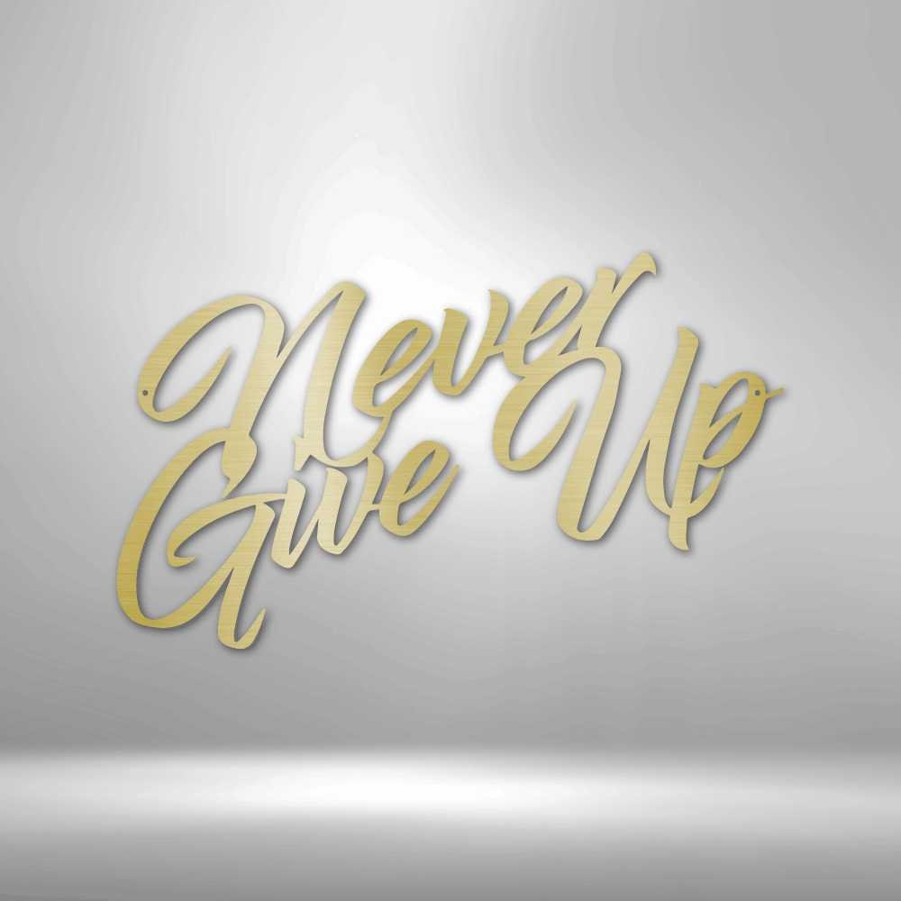 Never Give up Metal Sign, New Home Sign, Housewarming Gift, Living Room ...