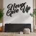 Never Give up Metal Sign, New Home Sign, Housewarming Gift, Living Room ...