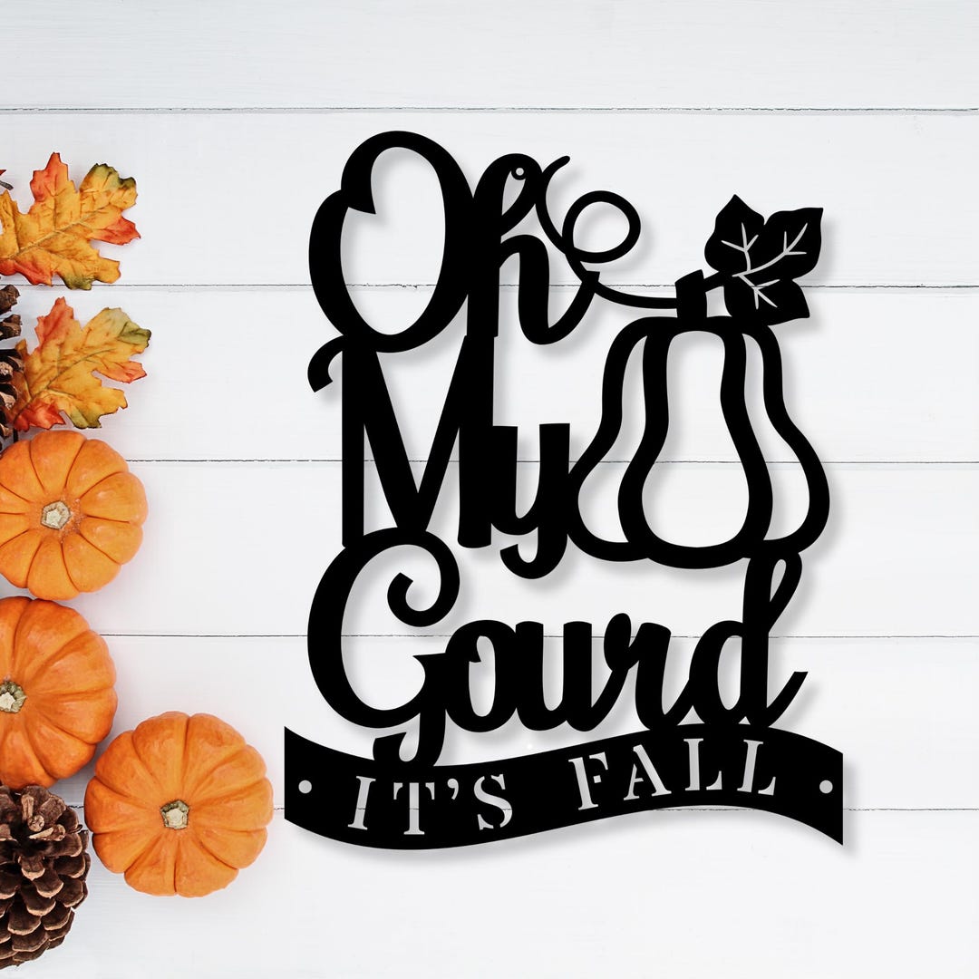 Oh My Gourd It's Fall Metal Sign, Fall Decoration Sign, Large Wall Sign ...