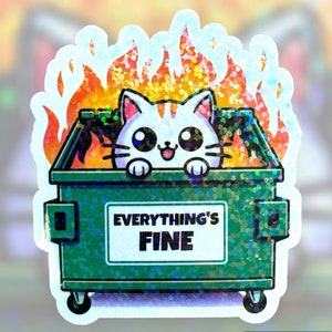 Everything's Fine Dumpster Fire Cat Sticker, Vinyl Holographic Sticker ...