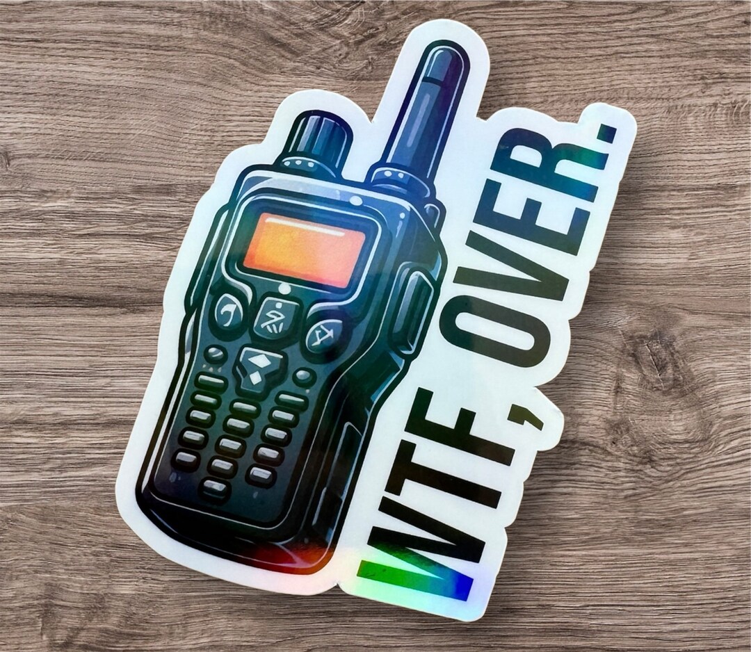 WTF OVER Walkie Talkie Sticker, 2.5" Vinyl Holographic Stickers, Funny ...