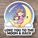 Love You to the Moon and Back Vinyl Holographic Mother's Day Sticker ...