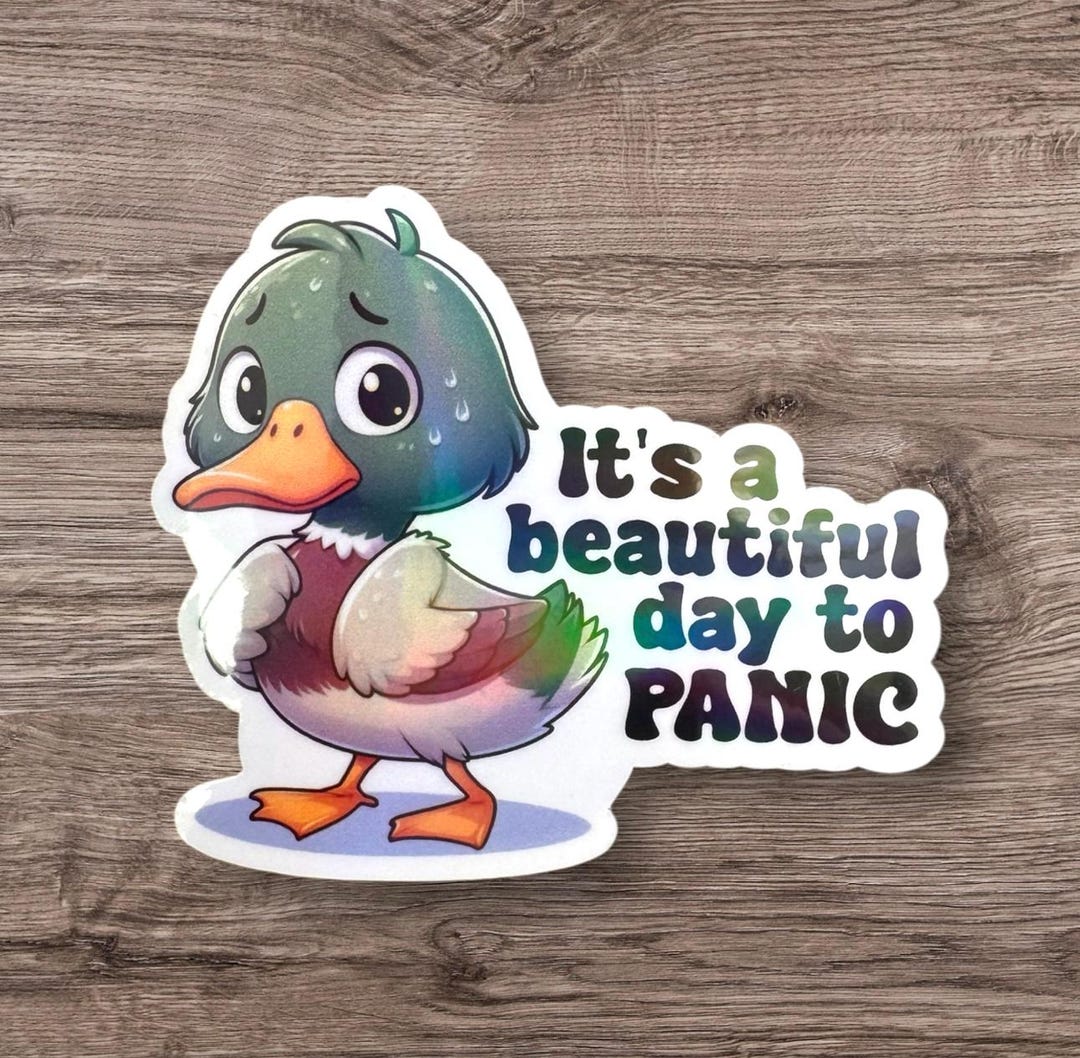 Panic Duck Sticker, Anxious Duck Sticker - It's a Beautiful Day to ...