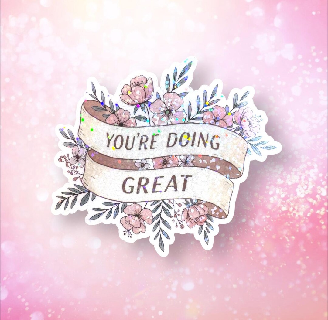 You're Doing Great Sticker, Motivational Stickers, Mental Health Maters ...