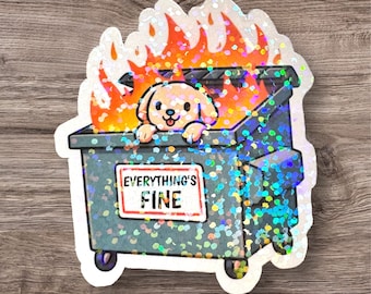 Embrace the Chaos: Everything's Fine Dumpster Fire Sticker Funny Meme ...