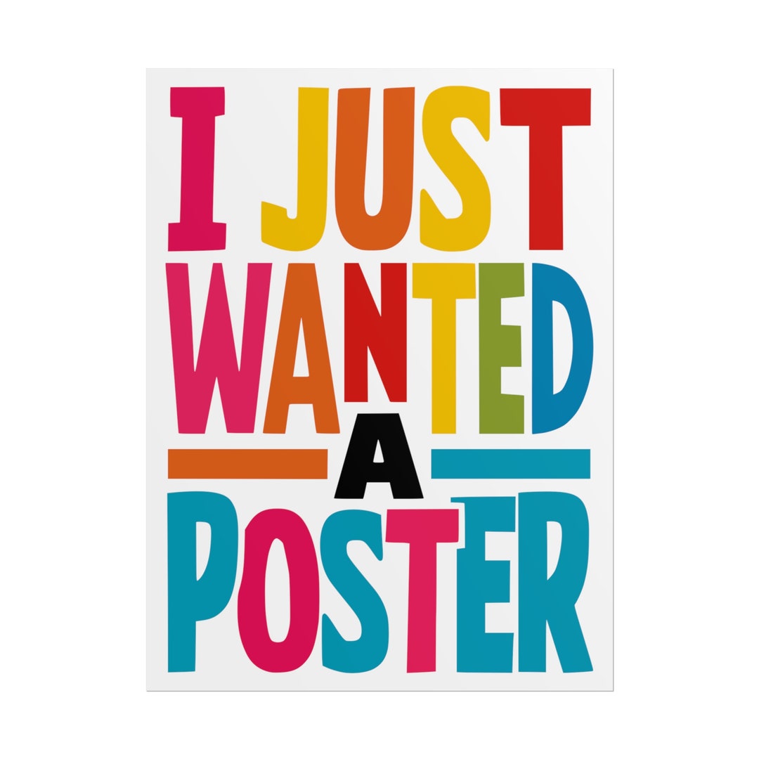 I Just Wanted A Poster, Humorous Poster - Etsy