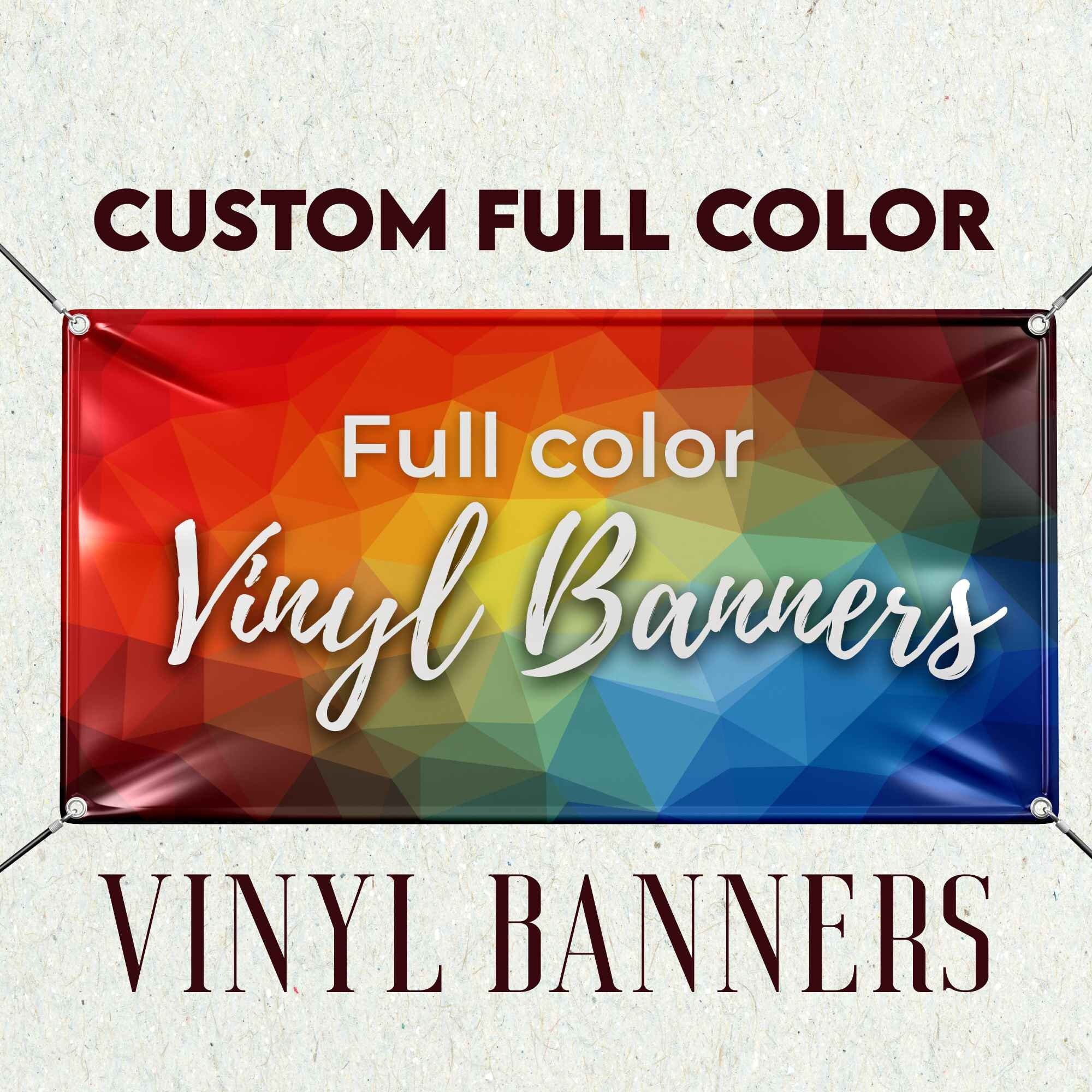 Custom Vinyl Banner, Full Color, Custom Size Vinyl Banner, Custom Vinyl ...