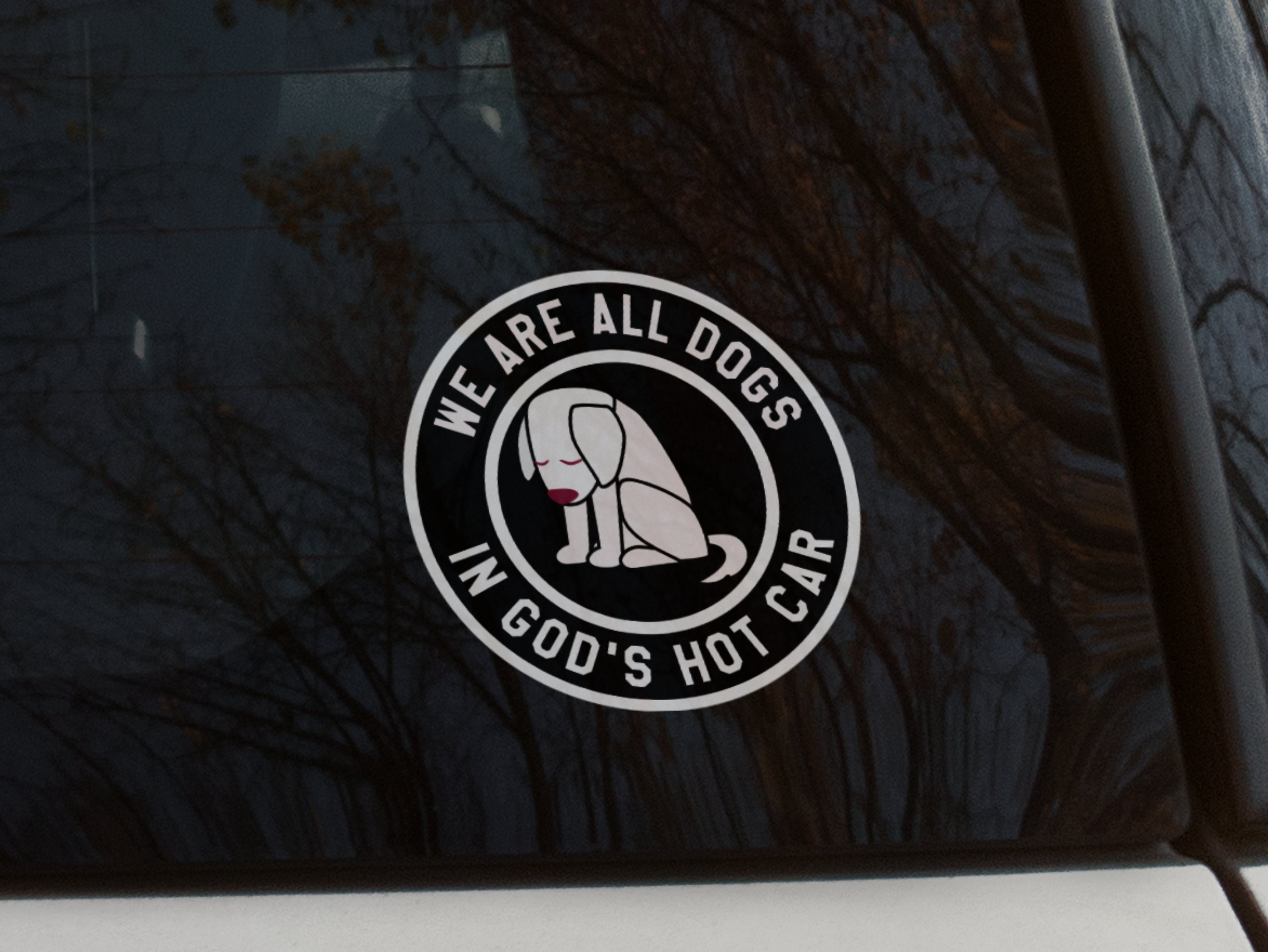 We Are All Dogs in Gods Hot Car Meme Sticker Decal - Etsy