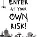 Enter at Your Own Risk Halloween Sign - Printable - Etsy