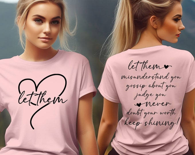 Let Them Shirt, Let Them Front and Back Printed Shirt, Inspirational ...