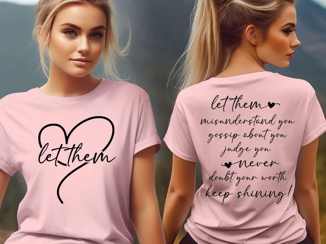 Let Them Shirt, Let Them Front and Back Printed Shirt, Positive Saying ...