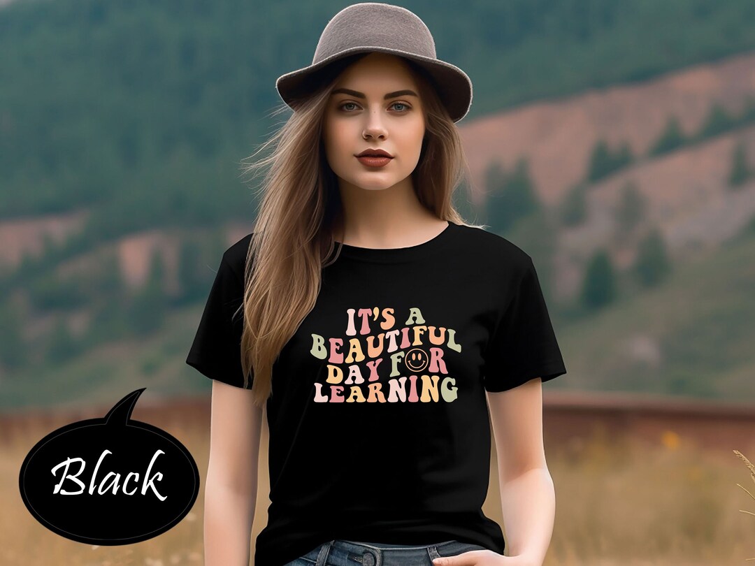 It's A Beautiful Day for Learning Shirt, Back to School Shirt, Teaching ...