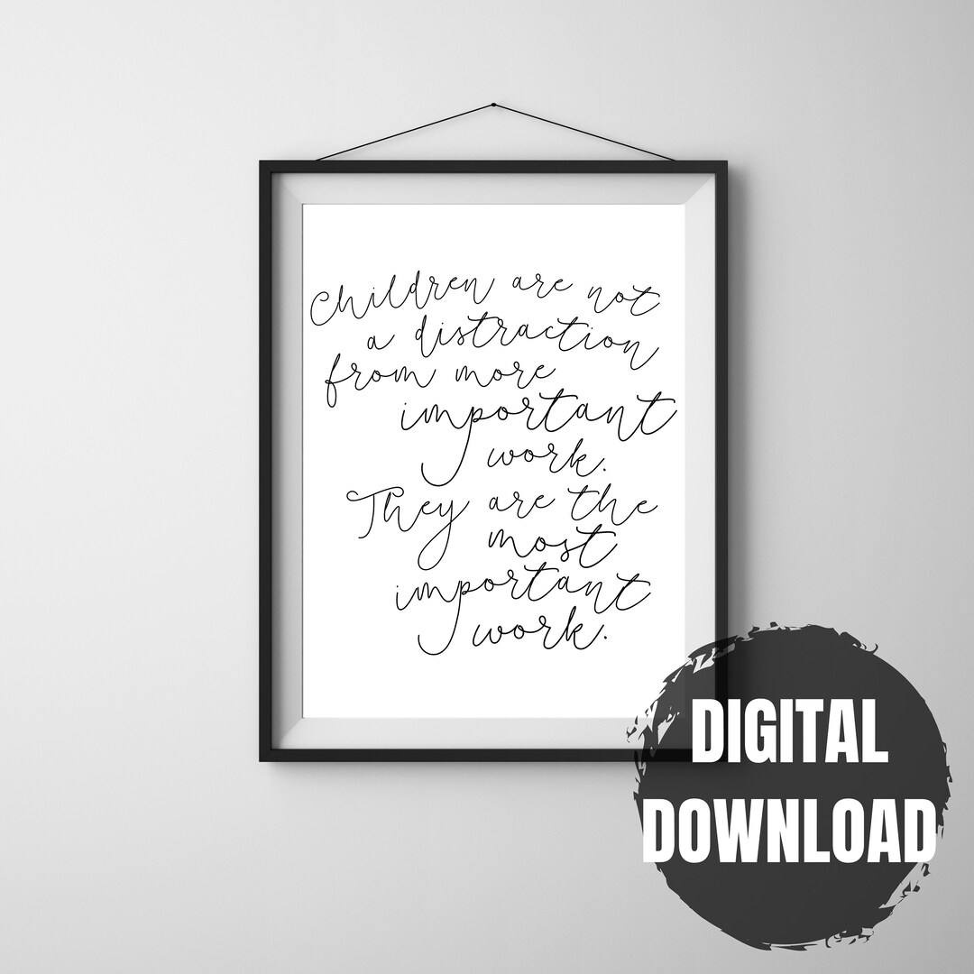 Children Are Not a Distraction, Literary Quote Printable, Minimalist ...