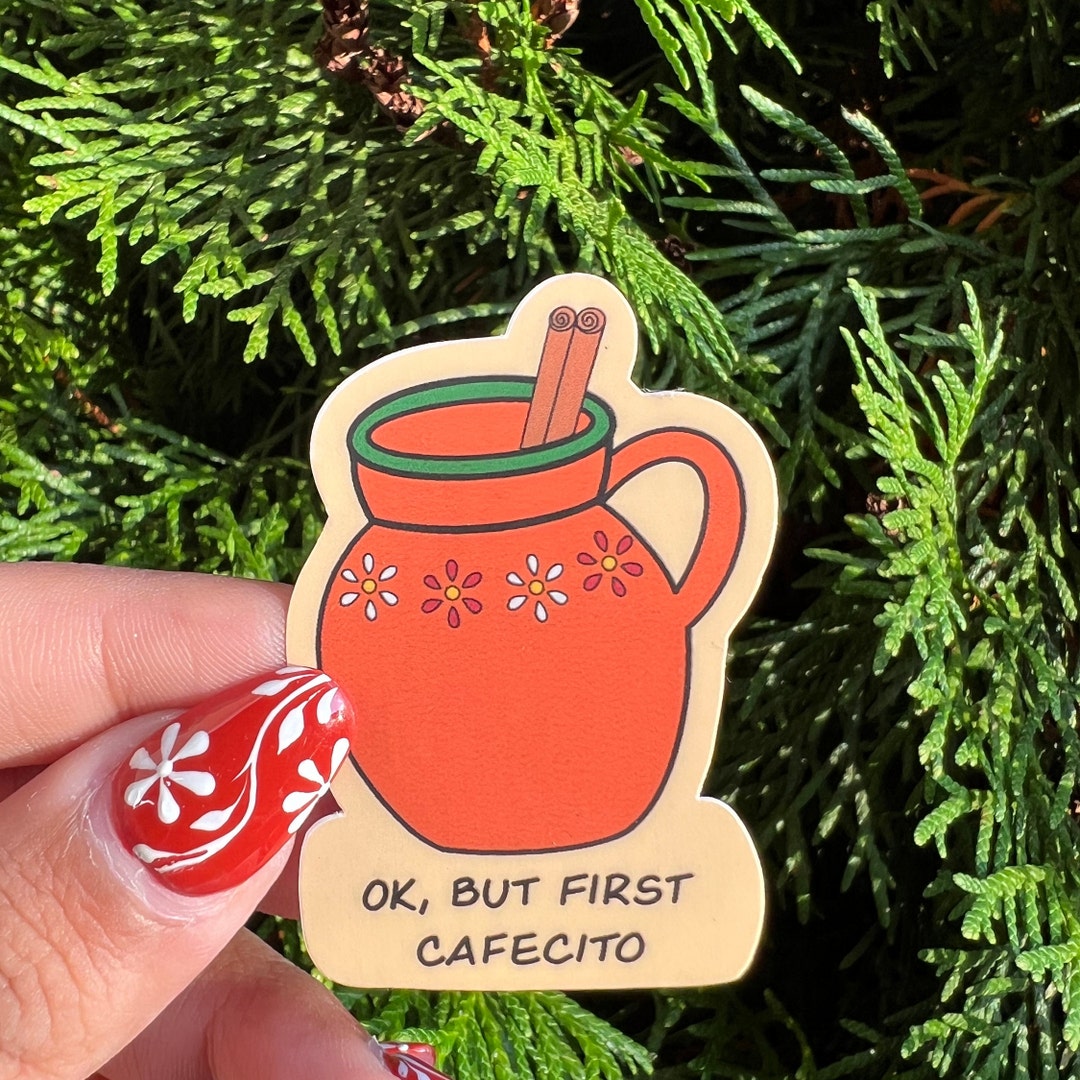 Ok, but First Cafecito Sticker Latina Coffee Spanish Mexican Inspired ...