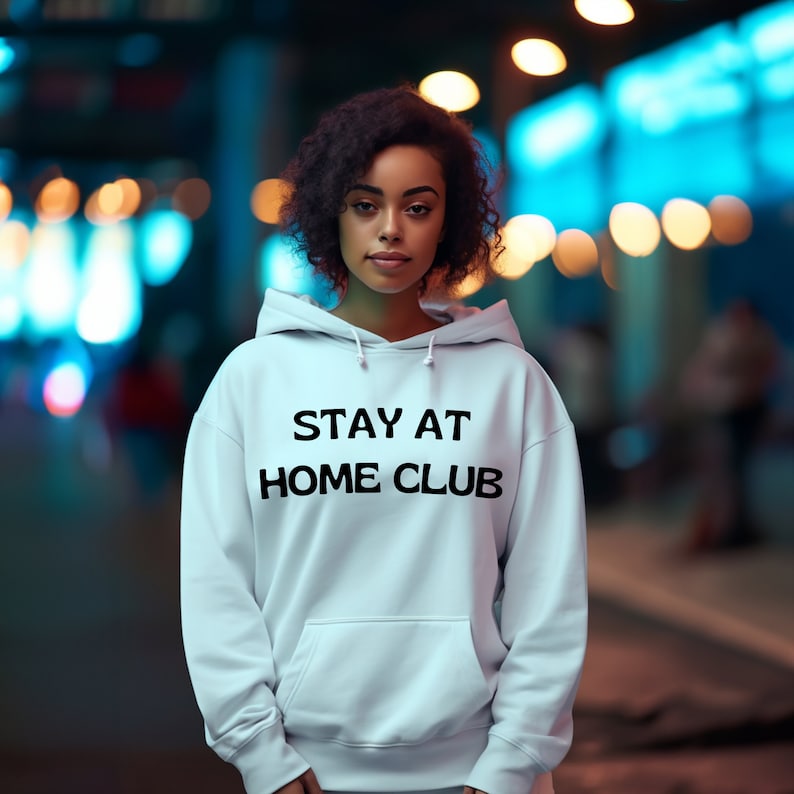 Stay at Home Club Hoodie, Cozy Sweatshirt, Chill Vibes, Gifts for Him ...