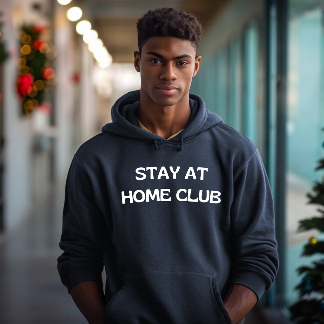 Stay at Home Club Hoodie, Cozy Sweatshirt, Chill Vibes, Gifts for Him ...
