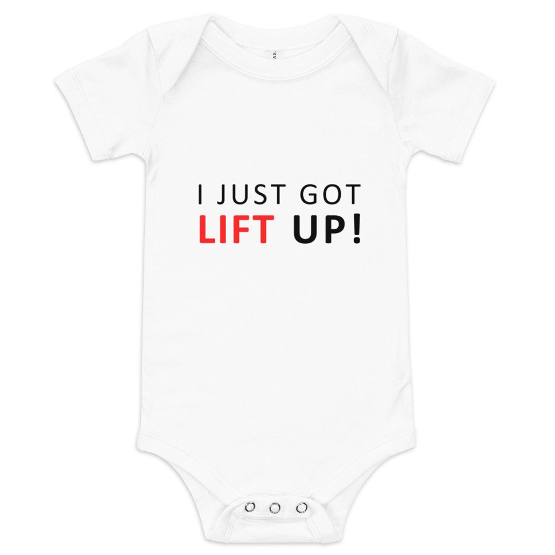 I Just Got LIFT UP! Baby One-piece, Funny Baby Bodysuit for New Born ...