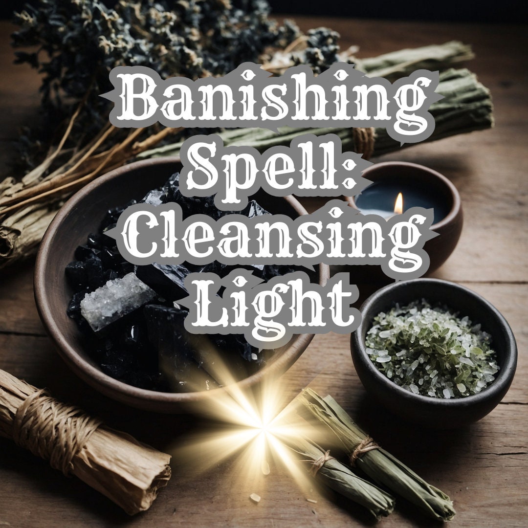 Banishing Spell: Cleansing Light - Negative Energy Removal, Protection ...