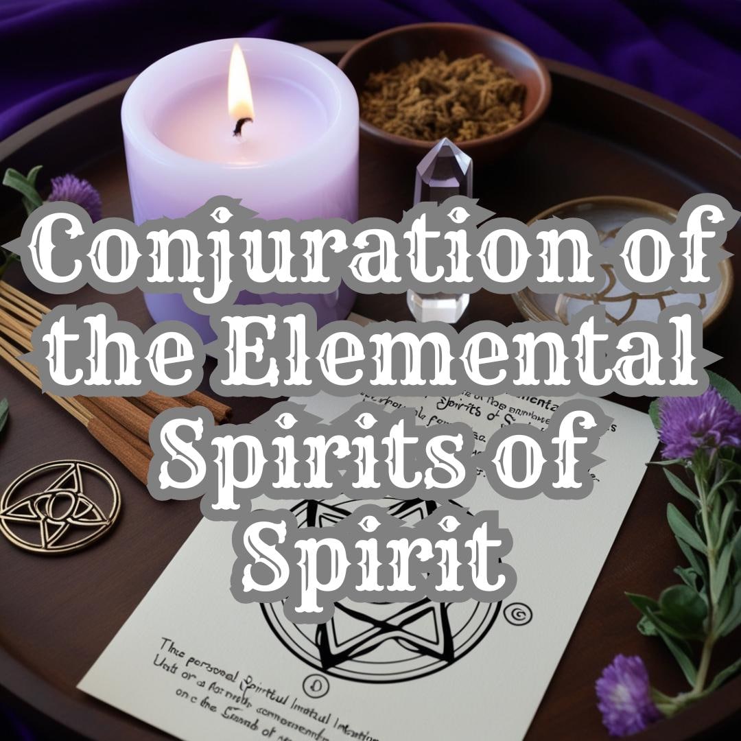 Conjuration of the Elemental Spirits of Spirit | Invoke Spiritual ...