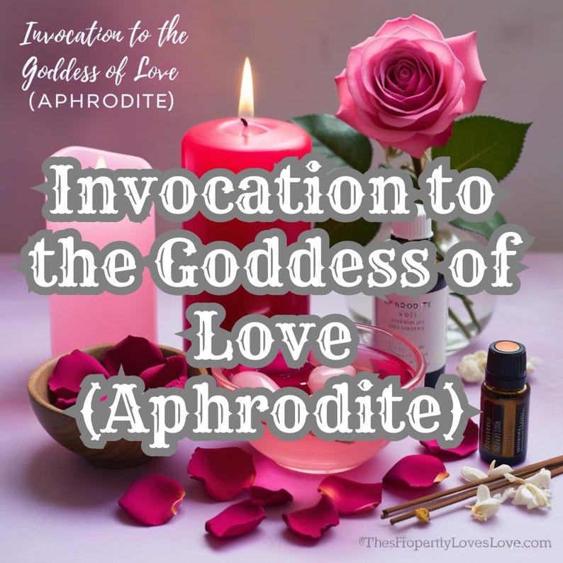 Invocation to the Goddess of Love aphrodite Call Upon Aphrodite for ...